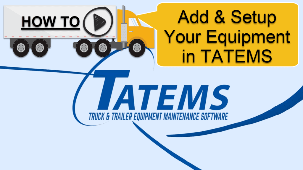 TATEMS User Guide & Help Videos Below | TATEMS Fleet Maintenance Software